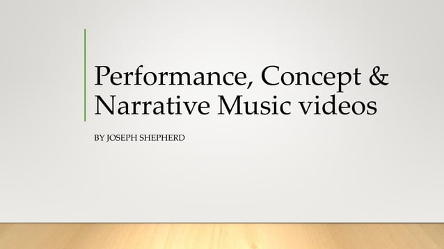 Performance, concept & narrative music videos | PPT