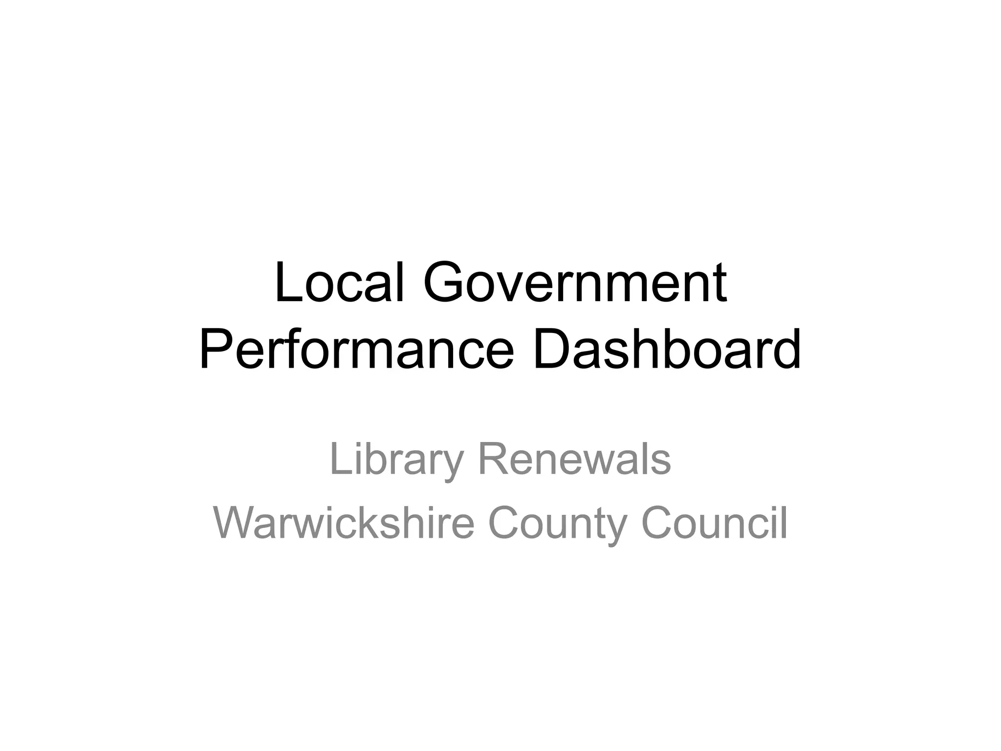 Library Renewals - Performance Dashboards | Kate Sahota | July 2014 | PPTX