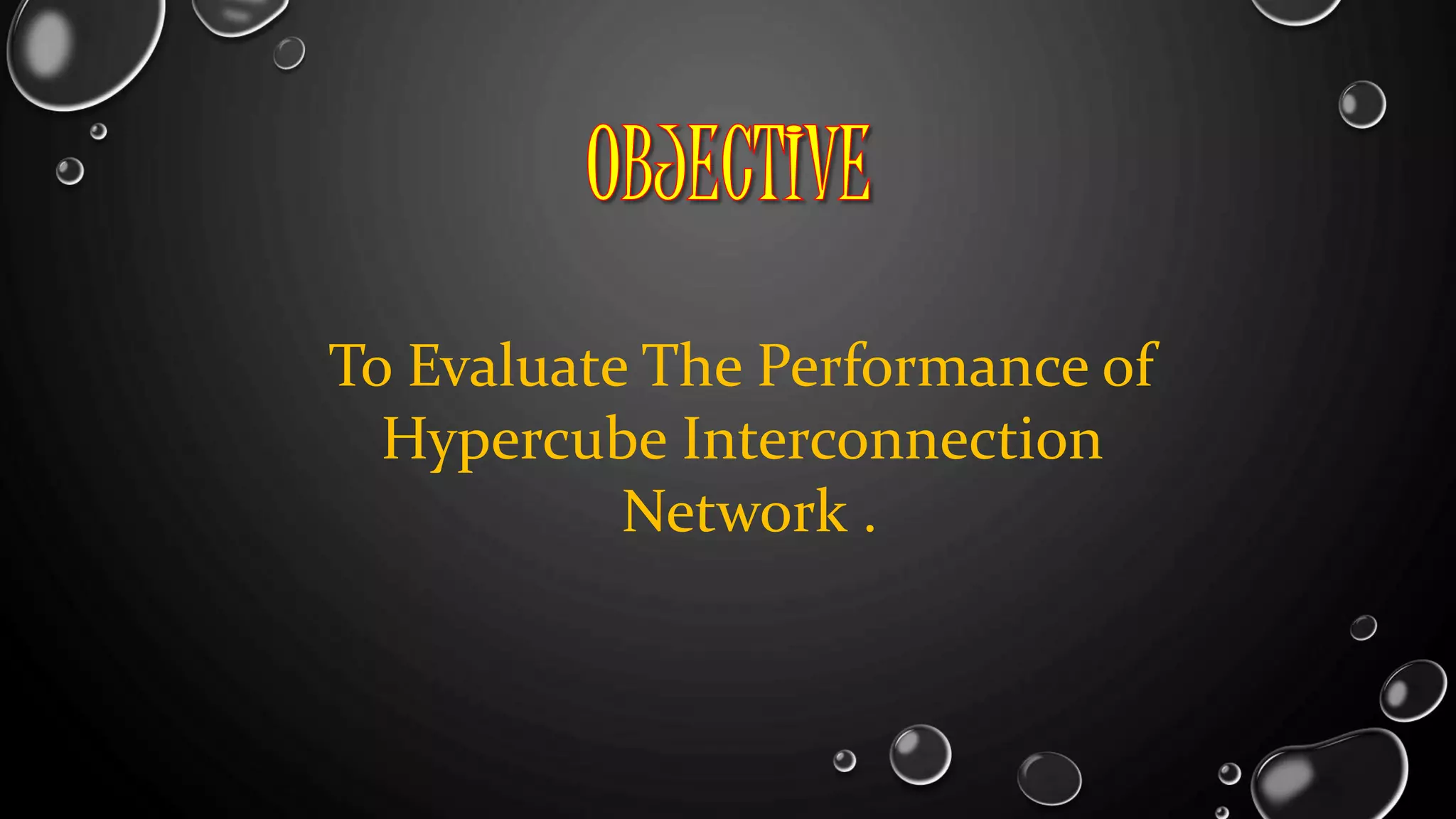 Performance Evaluation Of Hypercube Interconnectionm Ppt 2226