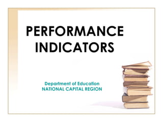 Performance Indicators_NCR_Department of Education | PPT