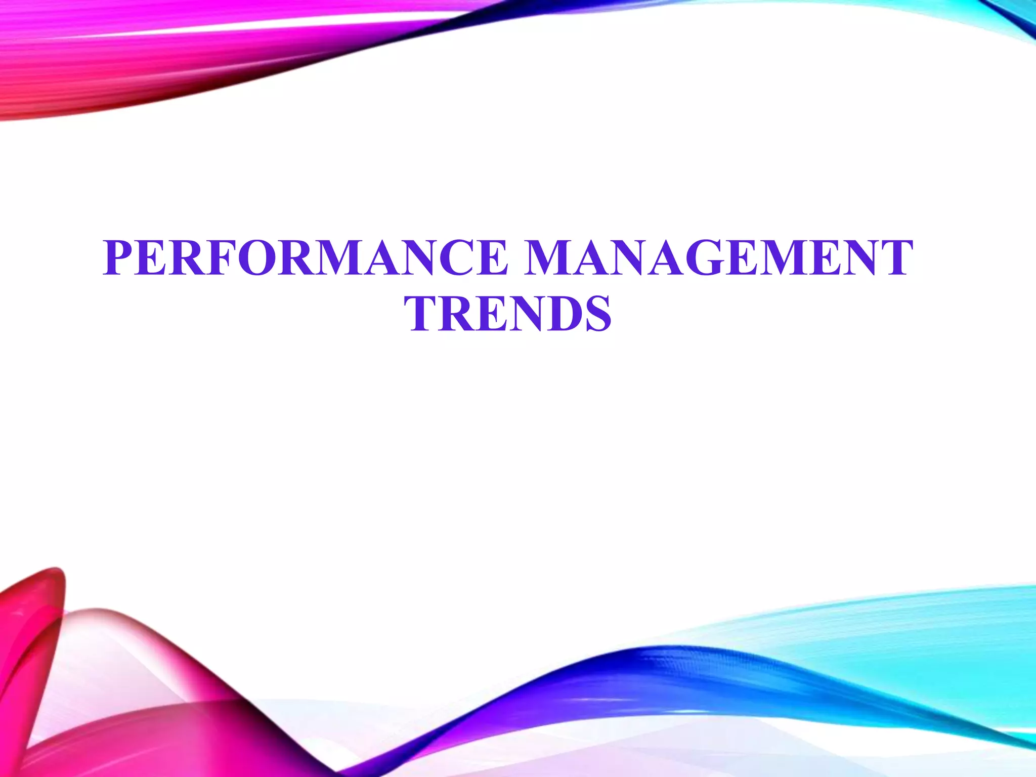 Performance management trends | PPTX