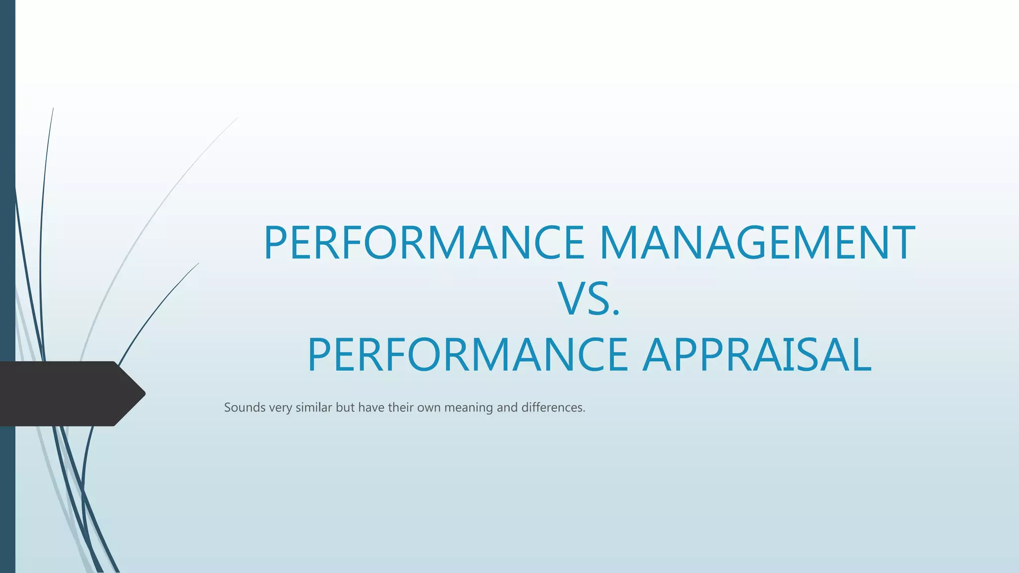 Performance Management v. Performance Appraisal | PPTX