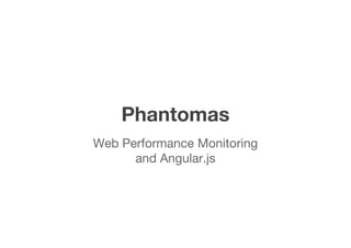 Performance monitoring measurement angualrjs single page apps with phantomas | PDF | Web ...