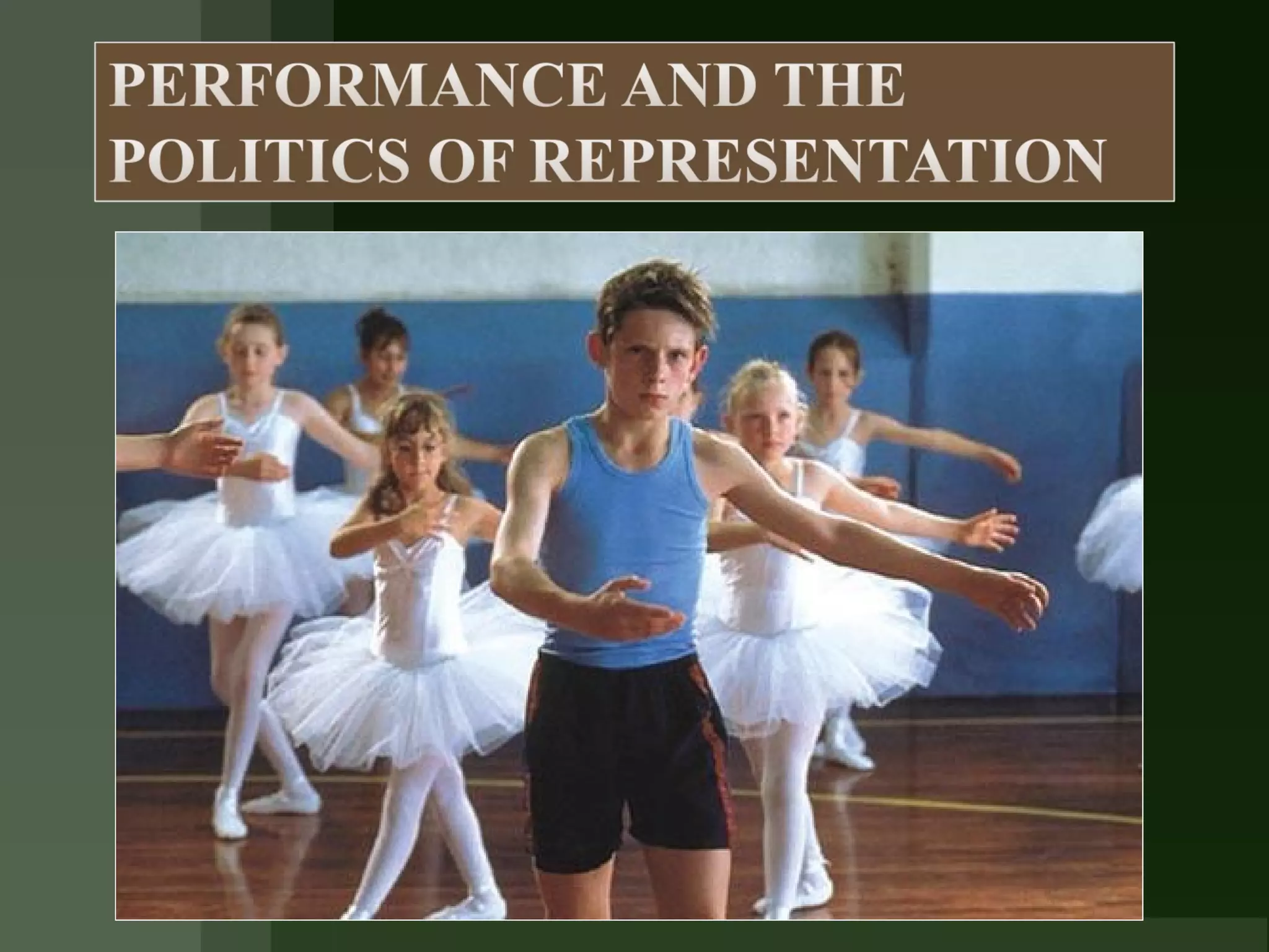 Performance & the politics of representation | PPT
