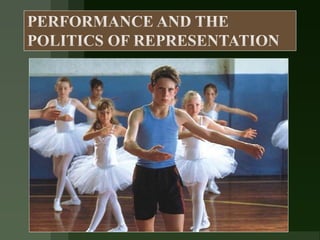 Performance & the politics of representation | PPT