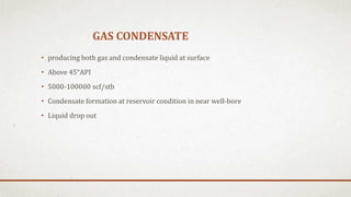 Performance prediction in gas condensate reservoir | PPTX