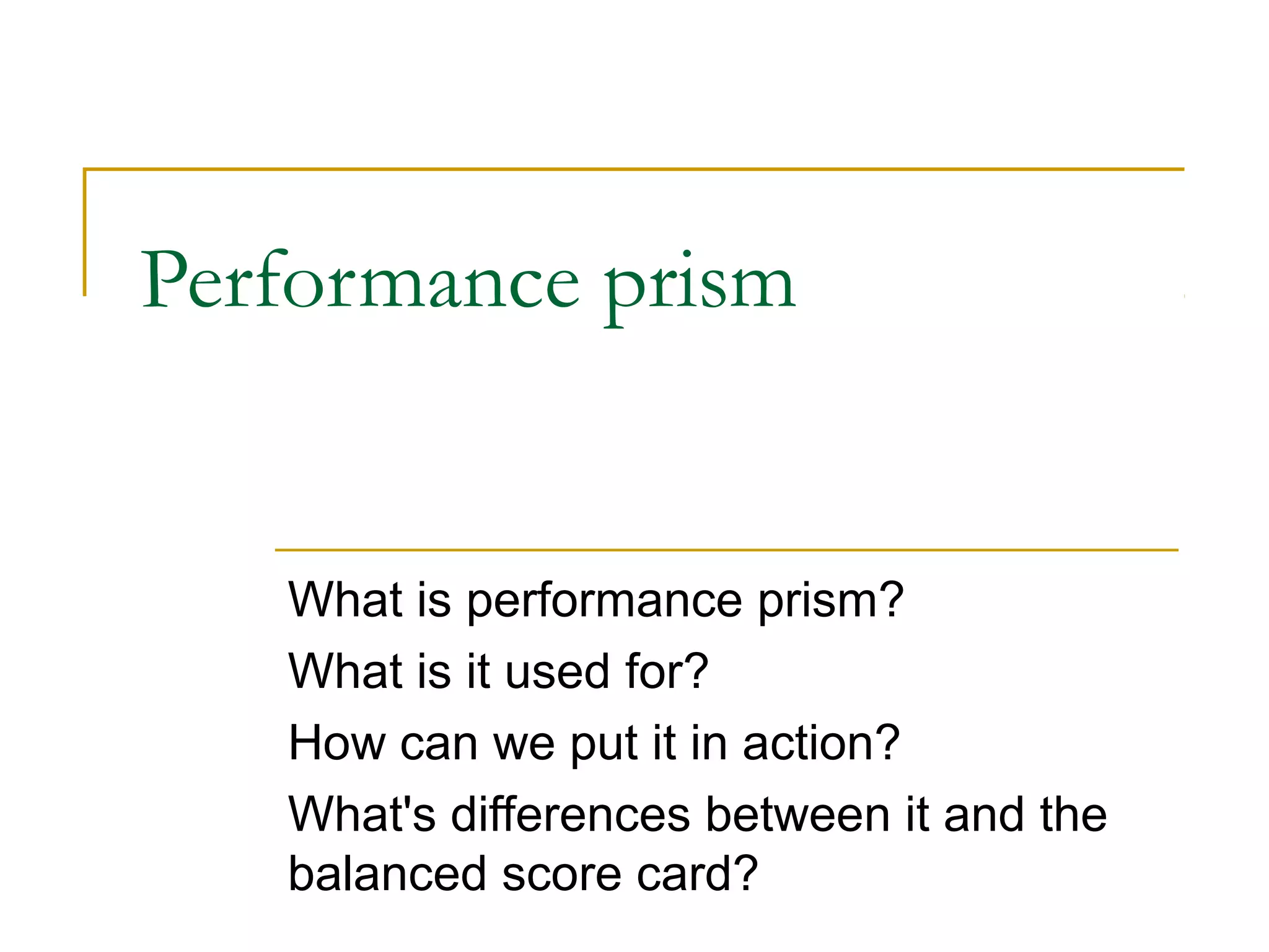 Performance prism versus balanced scorecard | PPT