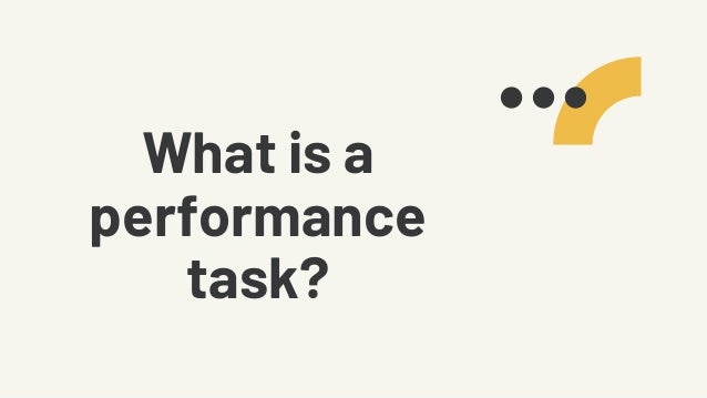 PERFORMANCE TASK
