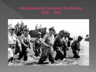 Ang Ikalawang Digmaang Pandaigdig | PPTX