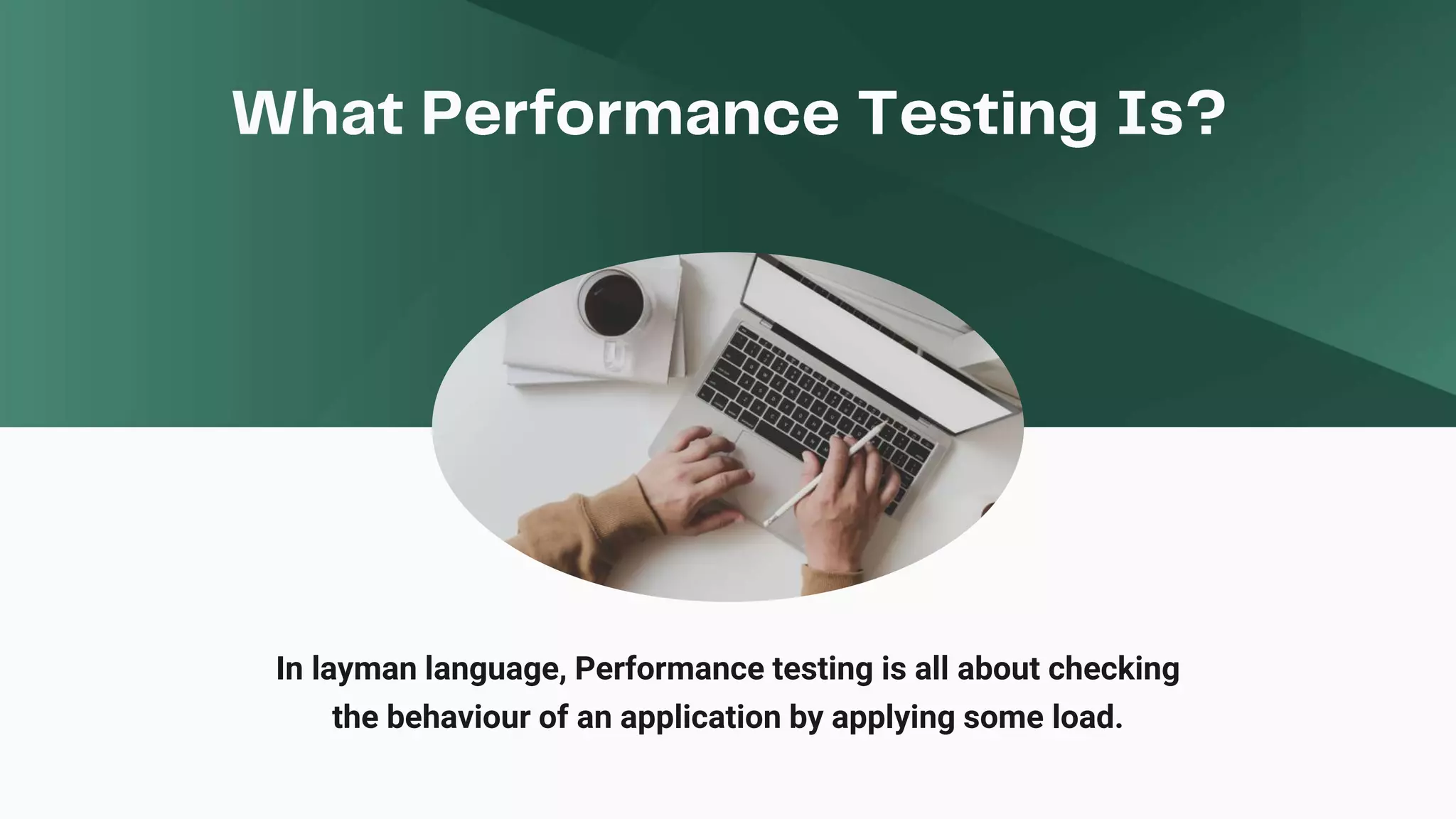 Performance Testing - A Catalyst In Software Testing Landscape | PPT