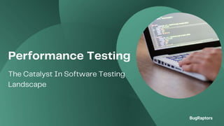 Performance Testing - A Catalyst In Software Testing Landscape | PPT