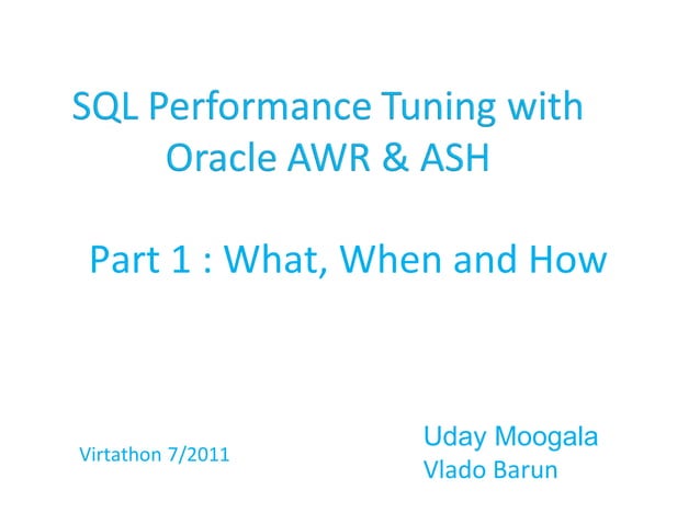 Performance Tuning With Oracle Ash And Awr Part 1 How And What Ppt