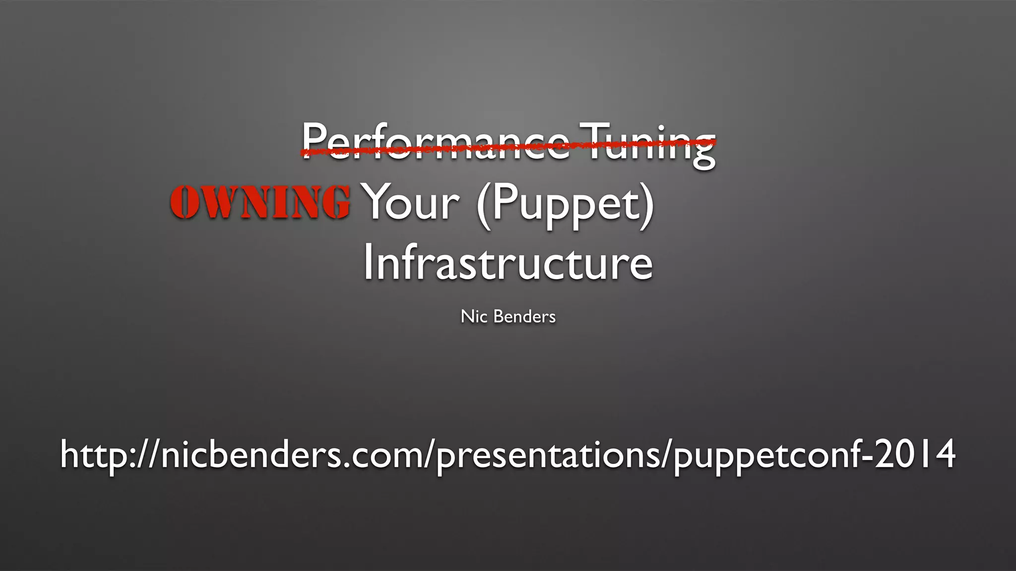 Performance Tuning Your Puppet Infrastructure - PuppetConf 2014 | PDF | Programming Languages ...