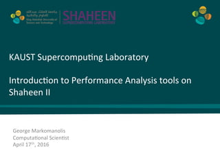 Introduction to Performance Analysis tools on Shaheen II | PPT