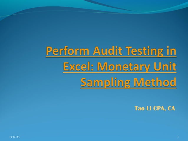 Perform audit testing in excel: Monetary Unit Sampling Method | PPT