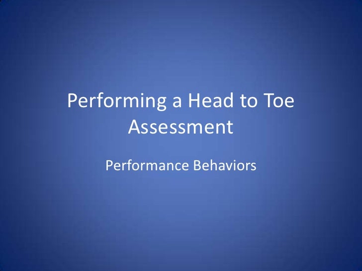 Performing A Head To Toe Assessment 2 Performing A Head To Toe Assessment 2