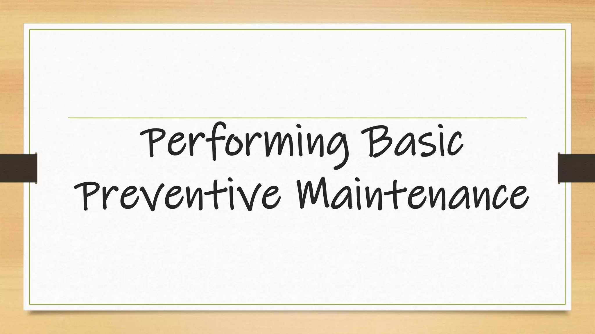Performing Basic Preventive Maintenance.pptx