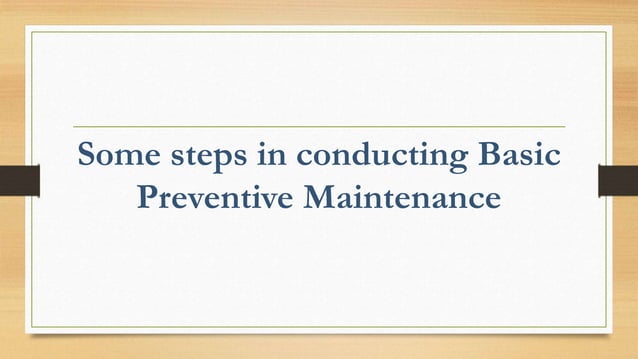 Performing Basic Preventive Maintenance.pptx | Woodworking | Arts and ...