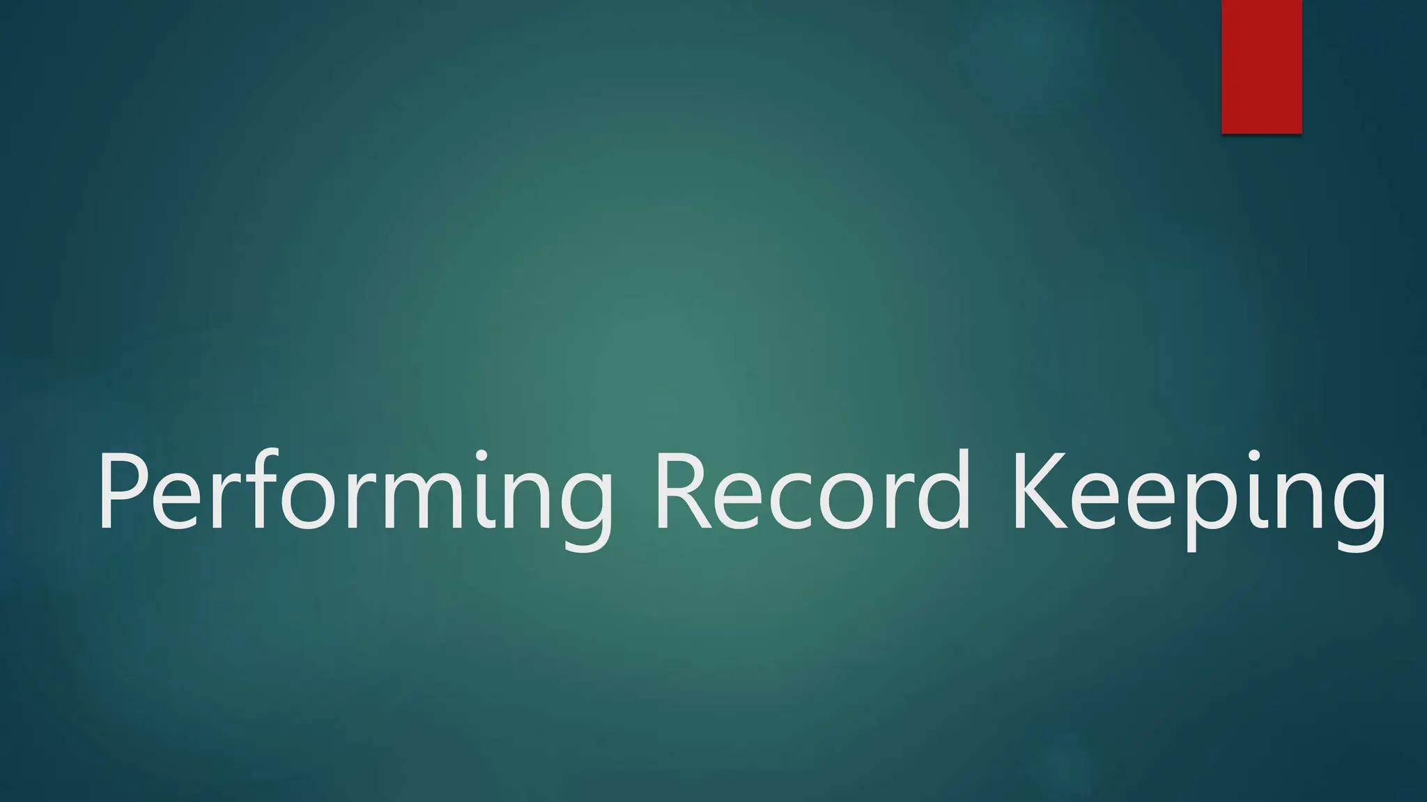 Performing Record Keeping.pptx