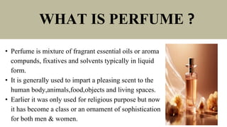 Perfumes...pptx significance , history , and notes in perfume | PPTX ...
