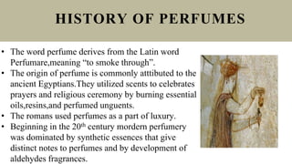 Perfumes...pptx significance , history , and notes in perfume | PPTX