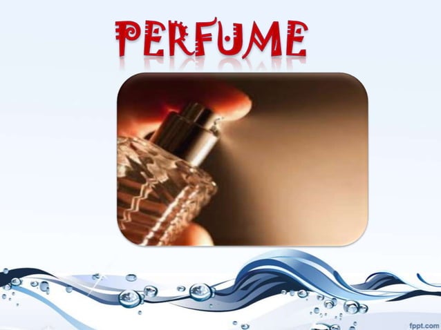 Perfumes ppt | PPTX
