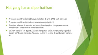 Pergantian Transfer Set untuk pasien capd.pptx