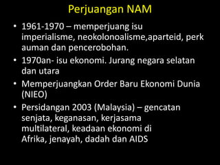 Pergerakan negara negara berkecuali (NAM) | PPTX