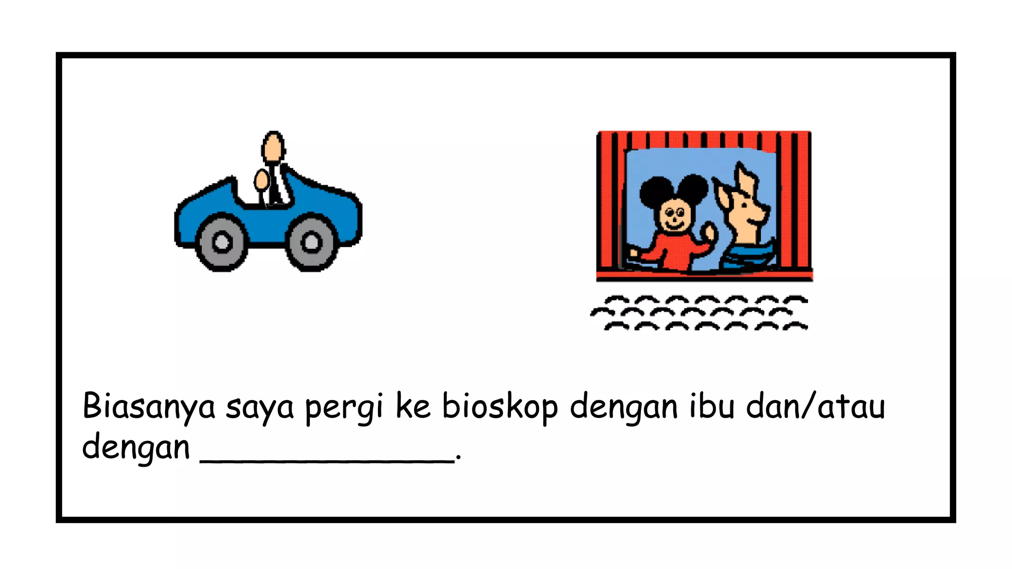 Pergi ke bioskop (contoh social story) | PPT Pergi ke bioskop (contoh social story) | PPT