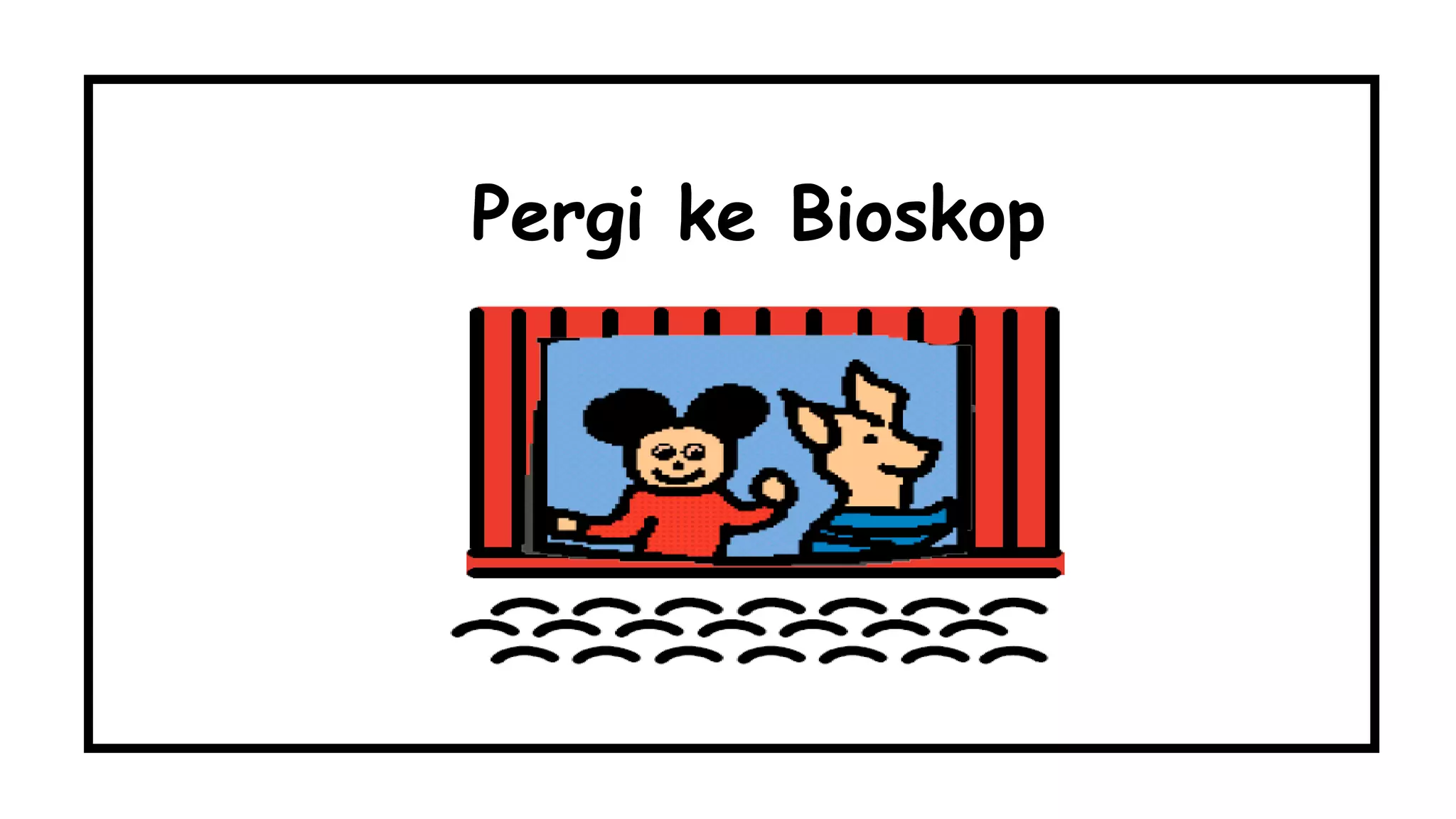 Pergi ke bioskop (contoh social story) | PPT Pergi ke bioskop (contoh social story) | PPT