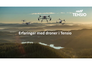 Elkomp 2024 - Erfaringer med droner i Tensio - Per Gunnar Feragen | PPT