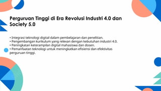 Perguruan Tinggi di Era Revolusi Industri 4.0 dan Society 5.0_ Etika Teknologi Informasi.pptx