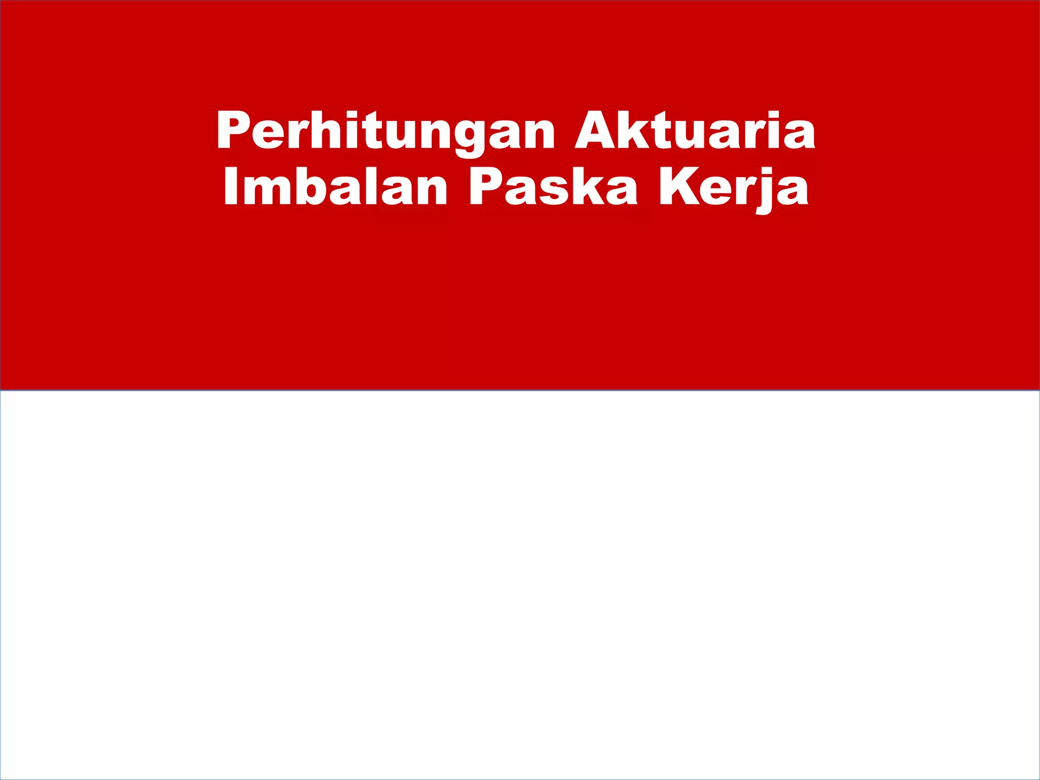 Perhitungan-Aktuaria-Imbalan-Pascakerja.pptx