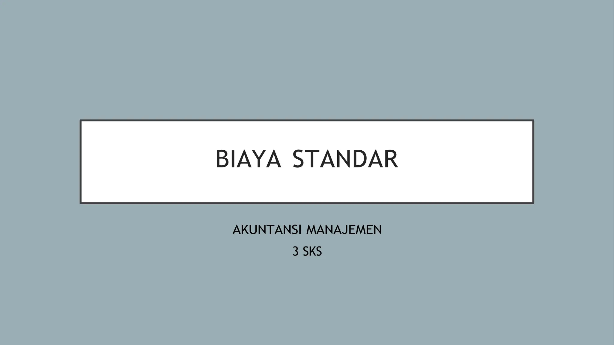 PERHITUNGAN BIAYA STANDAR MANAGAMEN AKUTANSI | DOCX