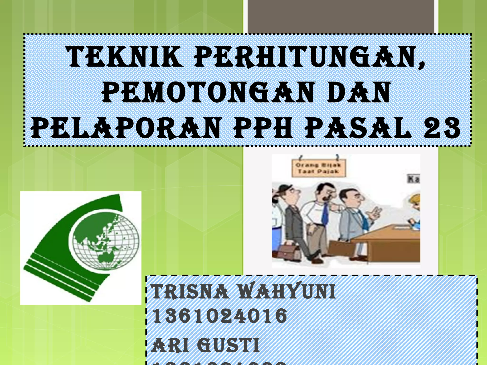 Perhitungan, pemotongan, dan pelaporan pph pasal 23 | PPT