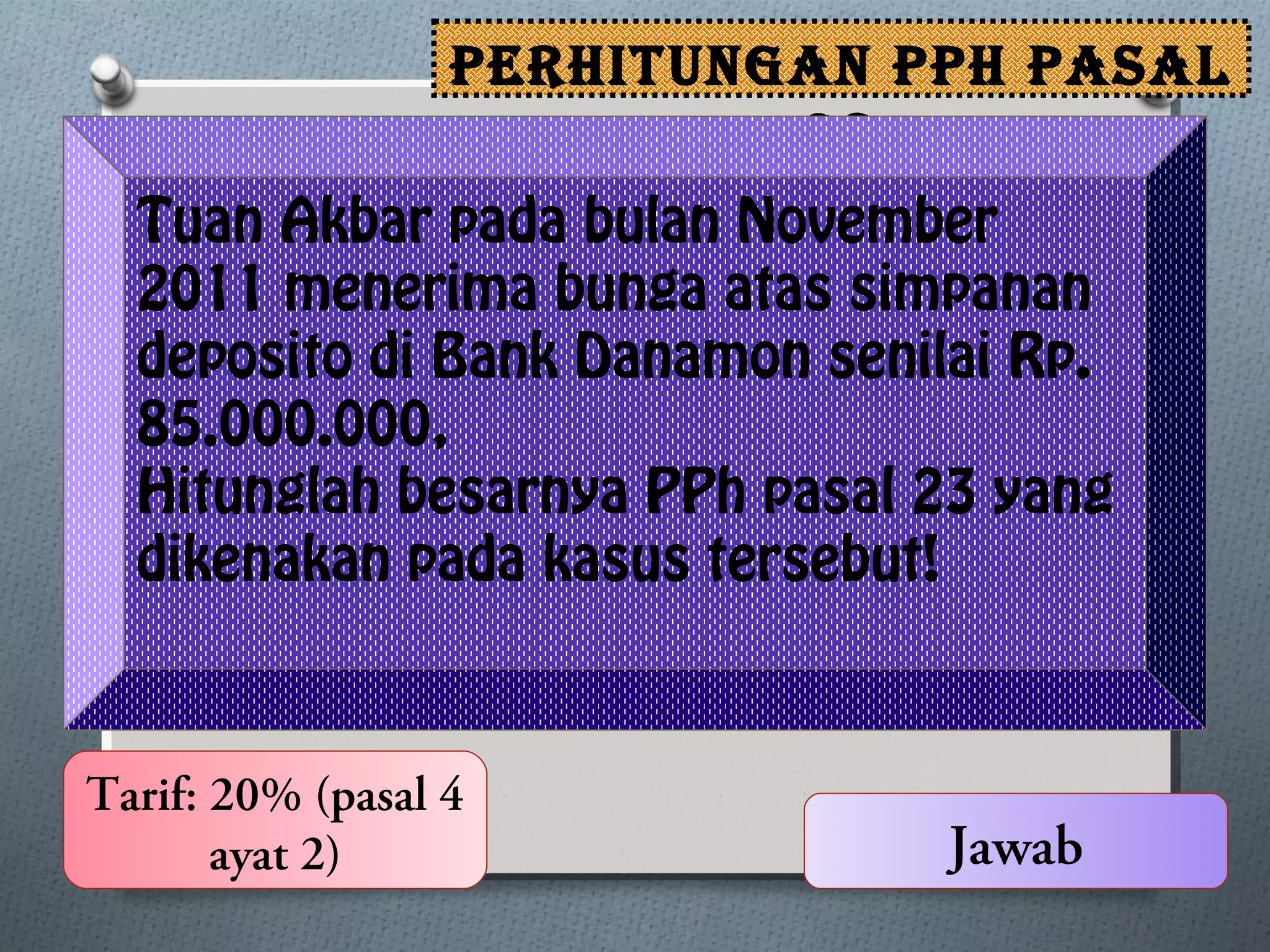 Perhitungan, pemotongan, dan pelaporan pph pasal 23 | PPT