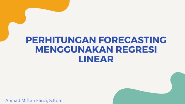 Perhitungan Prediksi forecasting menggunakan linear regresi .pdf