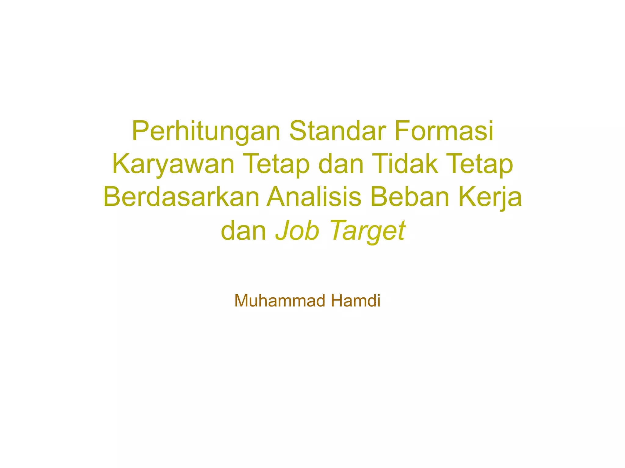 Perhitungan Standar Formasi Karyawan Berdasarkan Beban Kerja dan Job ...