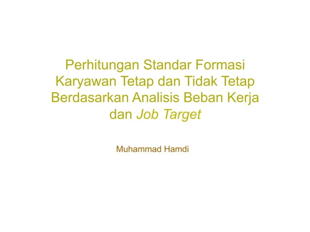 Perhitungan Standar Formasi Karyawan Berdasarkan Beban Kerja dan Job ...