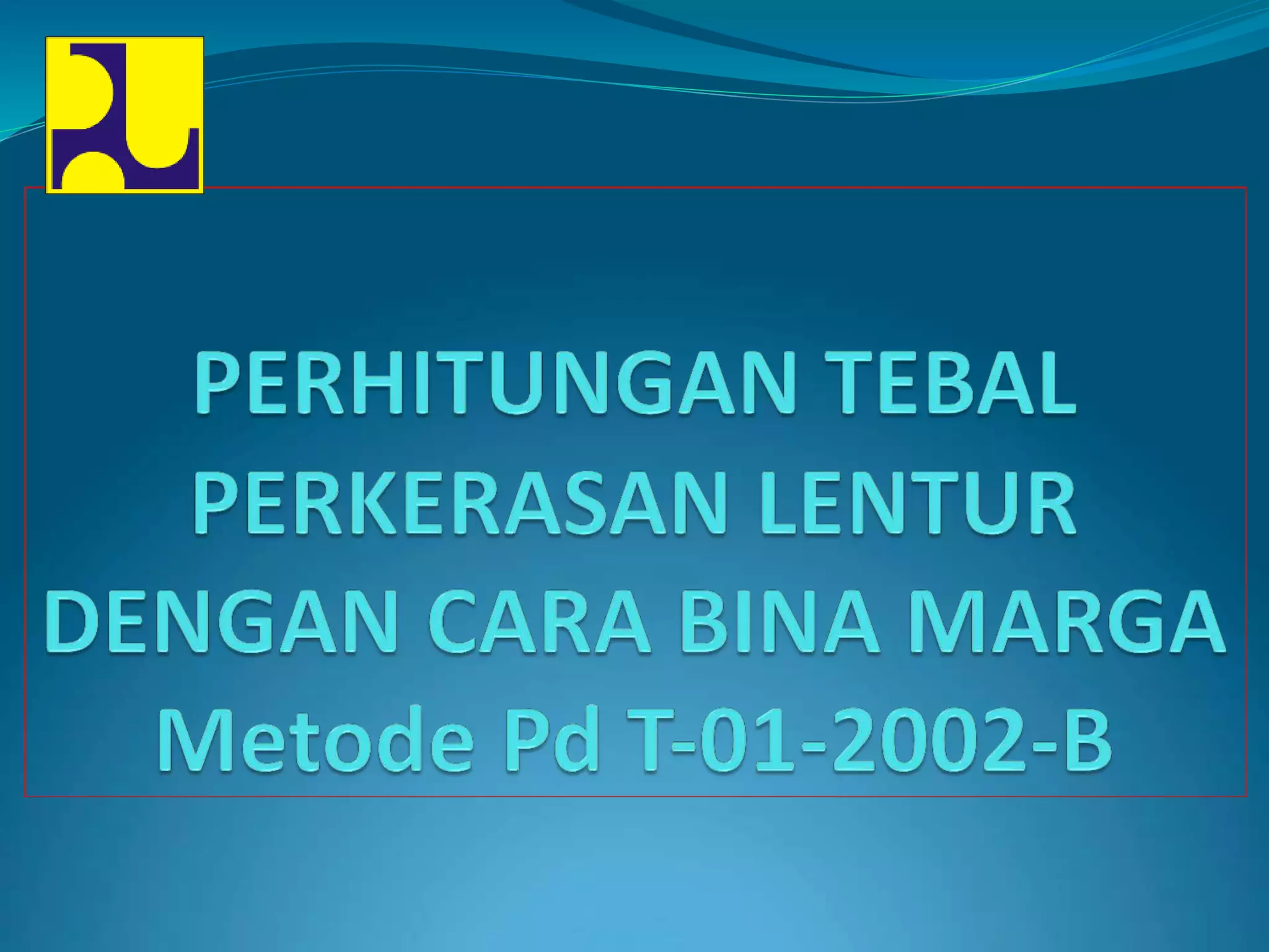 PERHITUNGAN TEBAL PERKERASAN LENTUR STTST copy.ppt