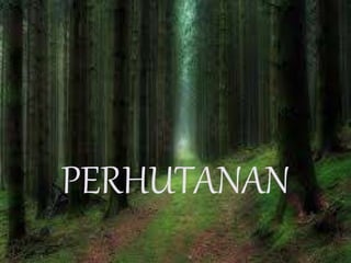 Perhutanan | PPTX