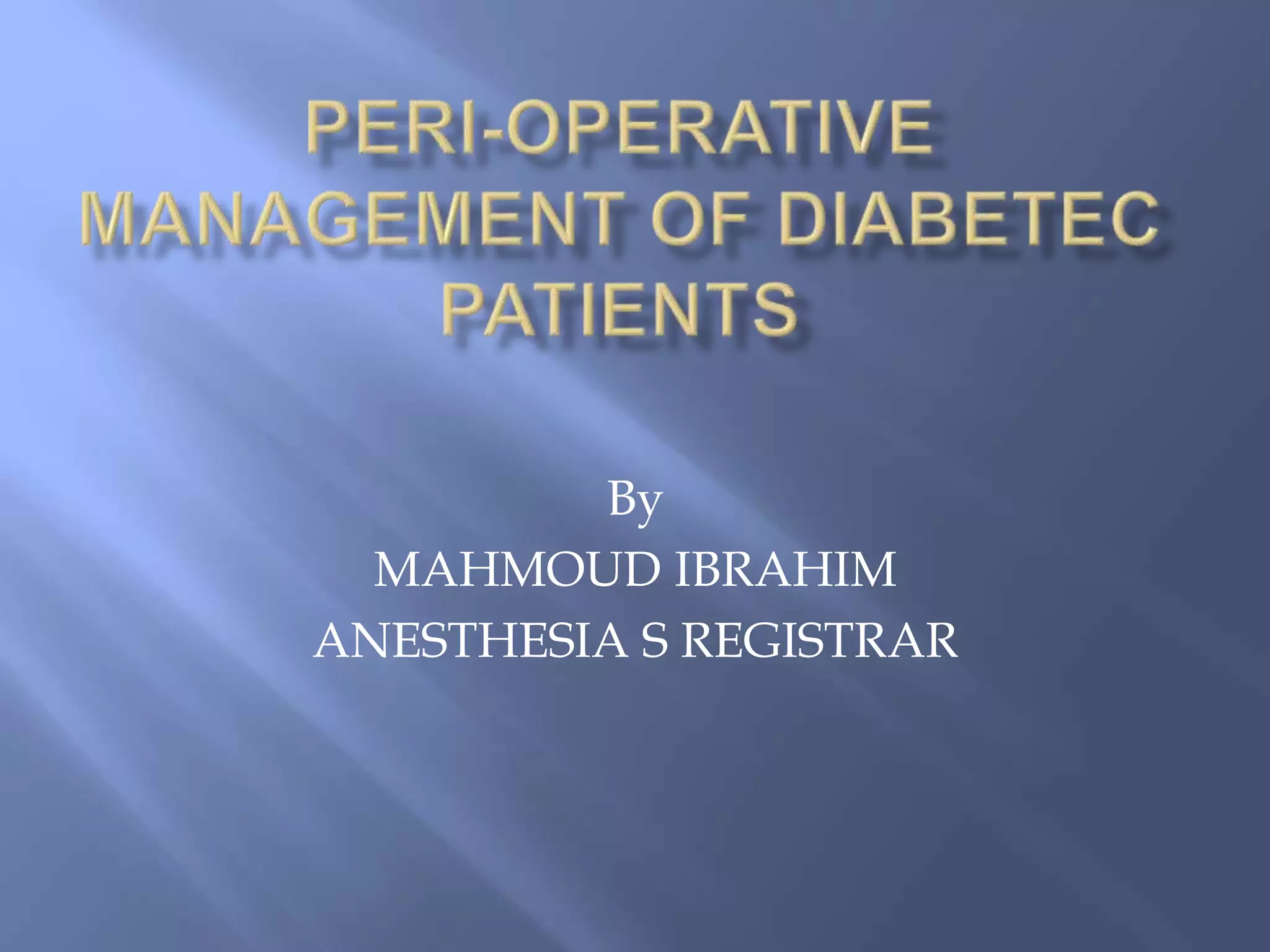 Peri operative management of diabetes patients | PPTX