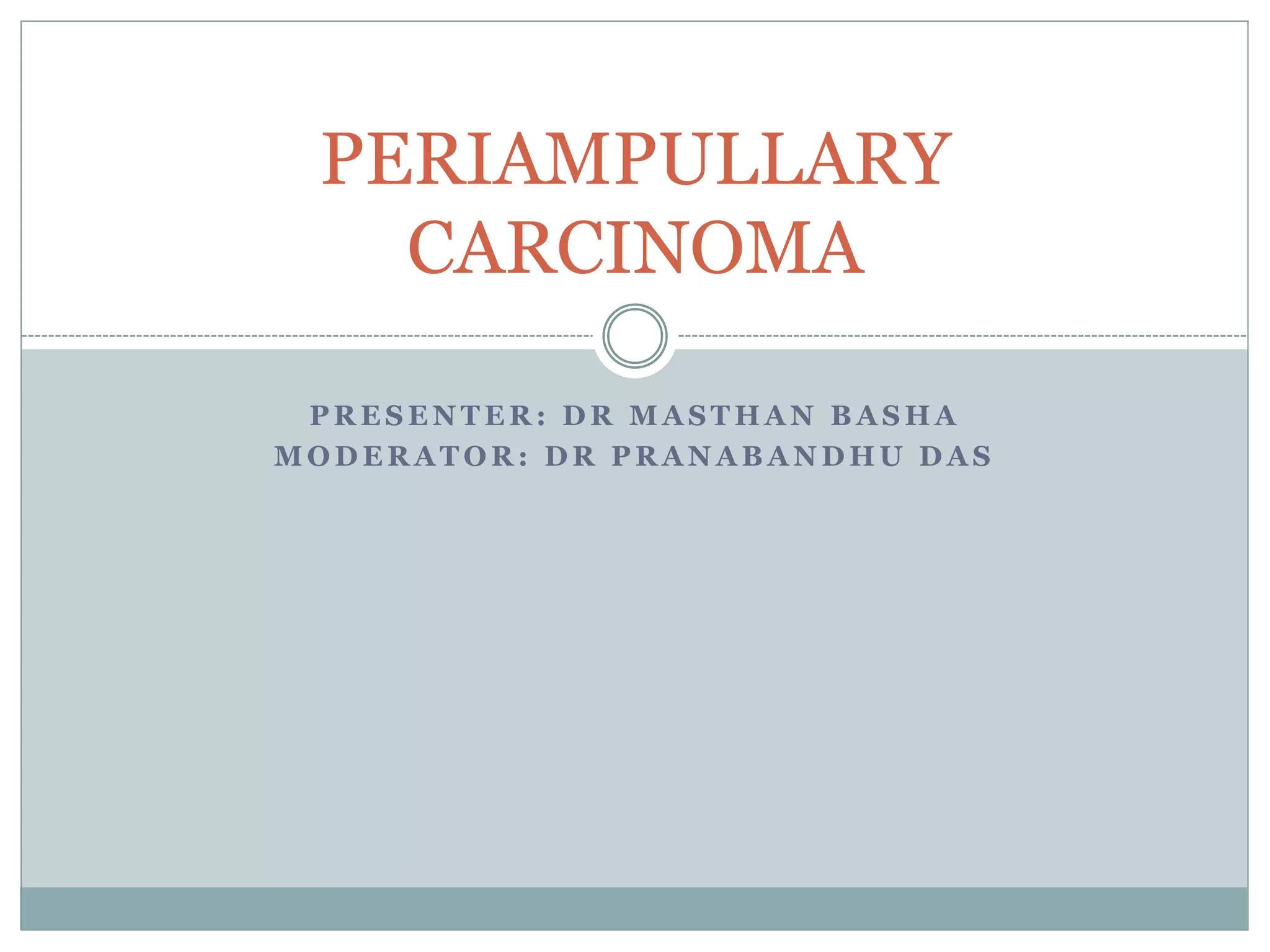 PERIAMPULLARY CARCINOMA.pptx