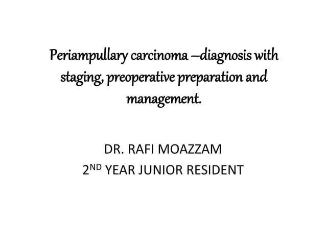 Periampullary_carcinoma_–diagnosis_with_staging,_preoperative (2).pptx