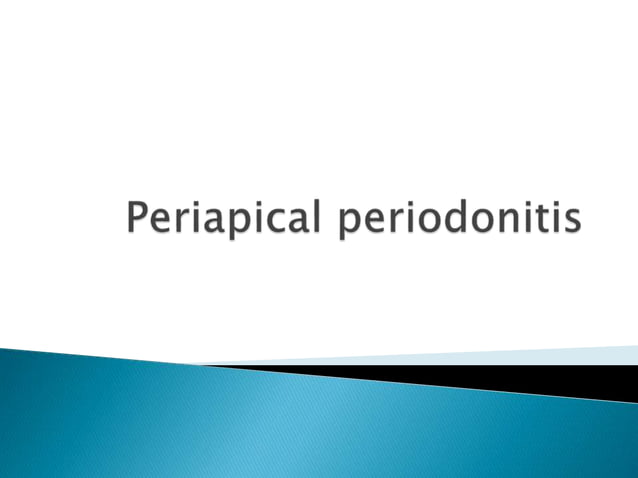 Periapical periodonitis | PPTX | Ear, Nose and Throat Conditions ...