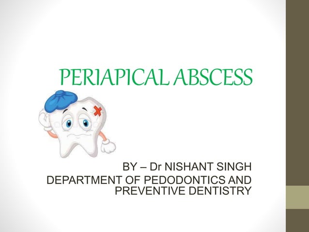 Periapical Abscess.pptx | Dental Health | Diseases and Conditions