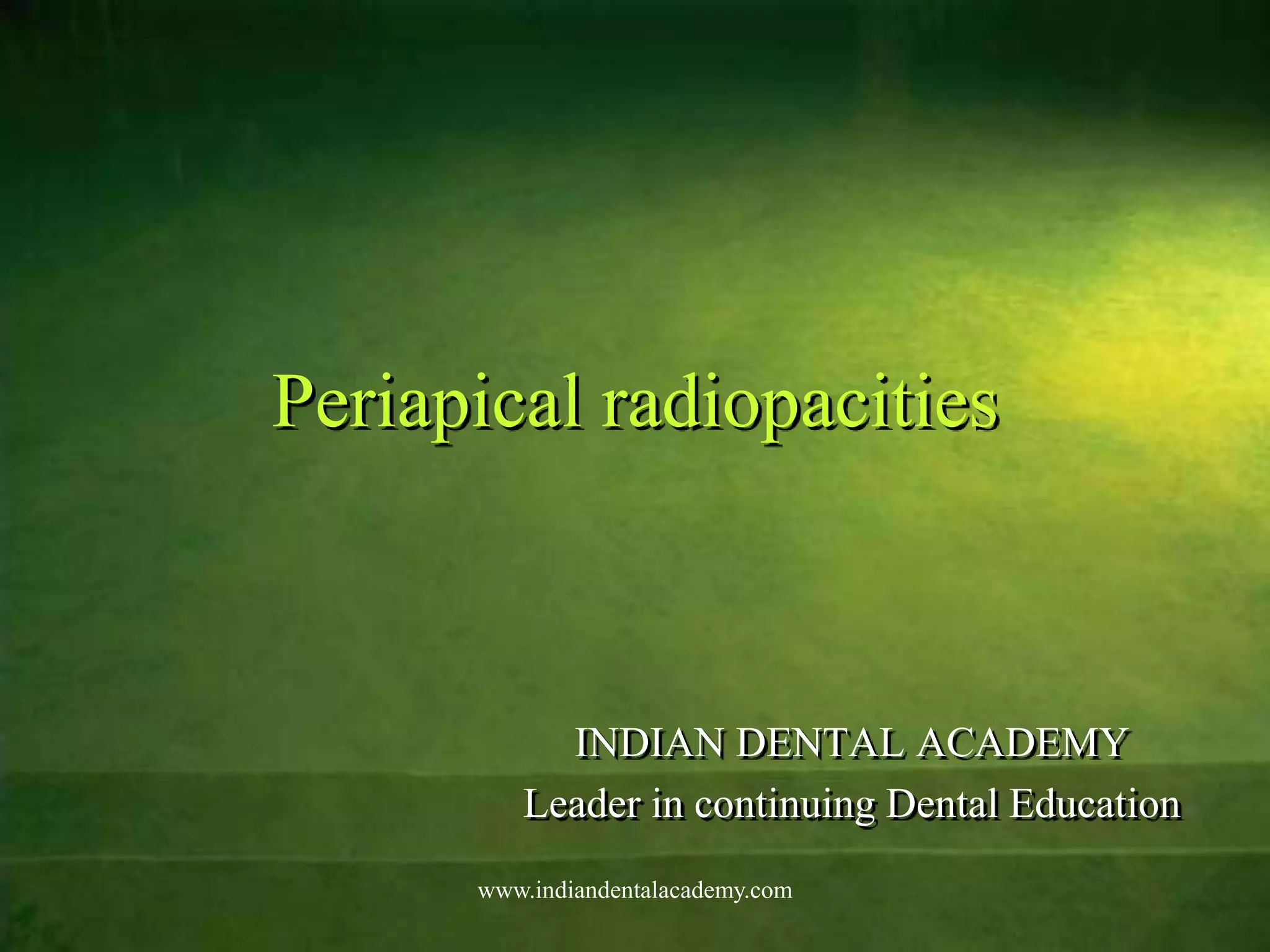Periapical radiopacities/ dental implant courses | PPTX