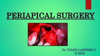 Periapical surgery viji | PPTX