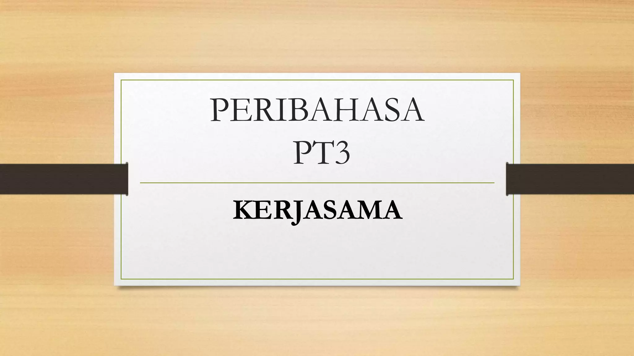 Peribahasa kerjasama | PPTX