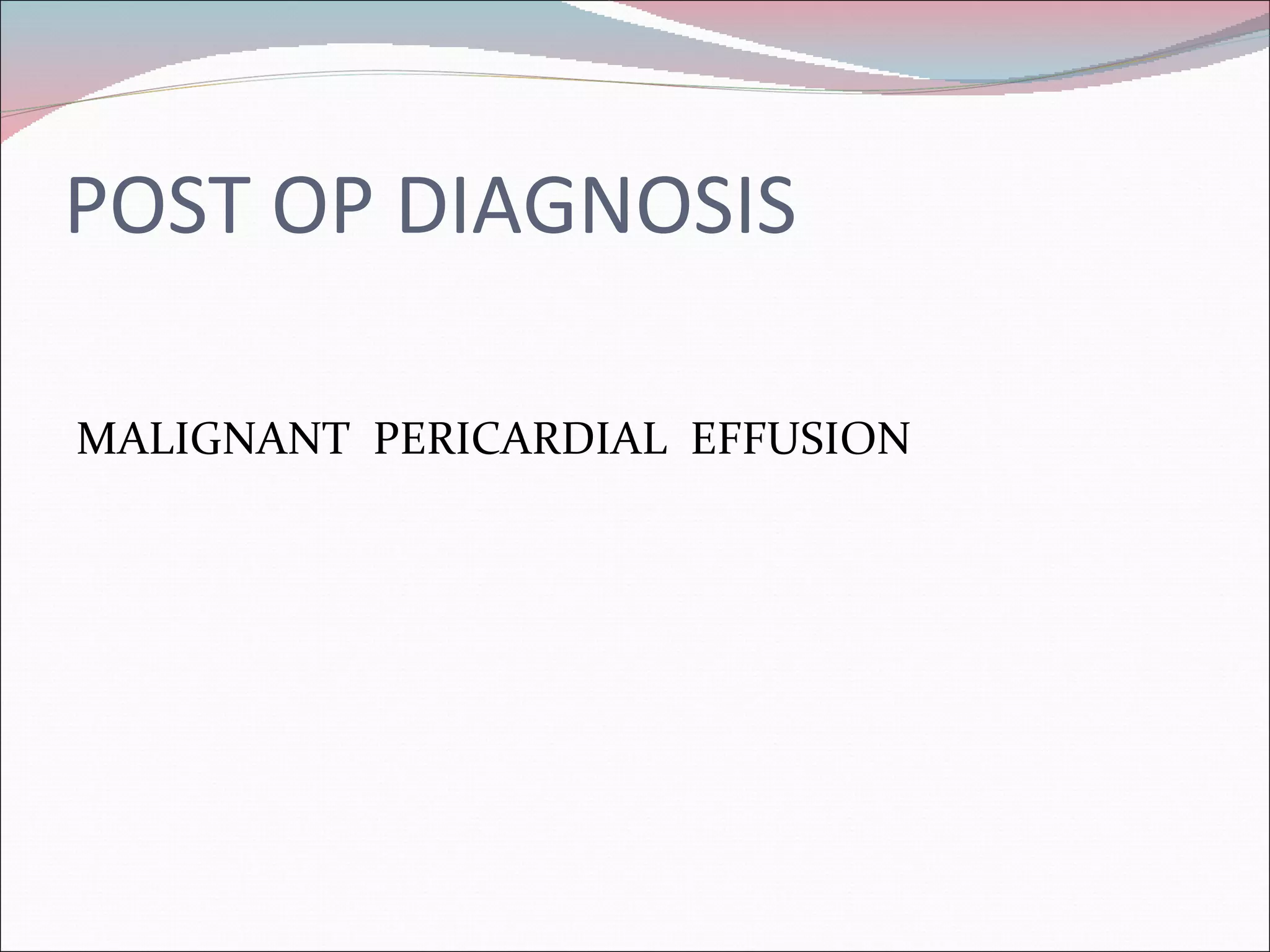 A Case of Malignant Pericardial Effusion | PPT | Blood Disorders | Diseases and Conditions